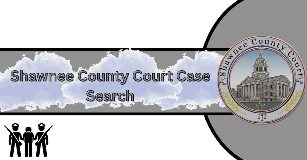 Shawnee County Court Case Search
